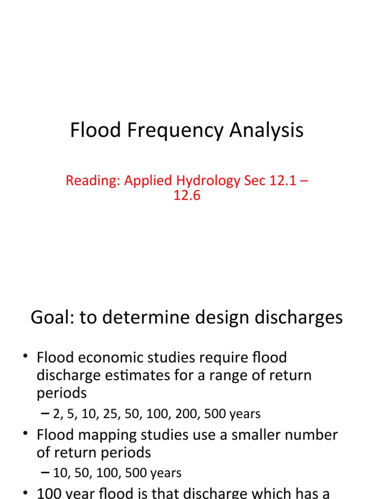 Flood Frequency Analysis: Reading: Applied Hydrology Sec 12.1 - 12.6 ...