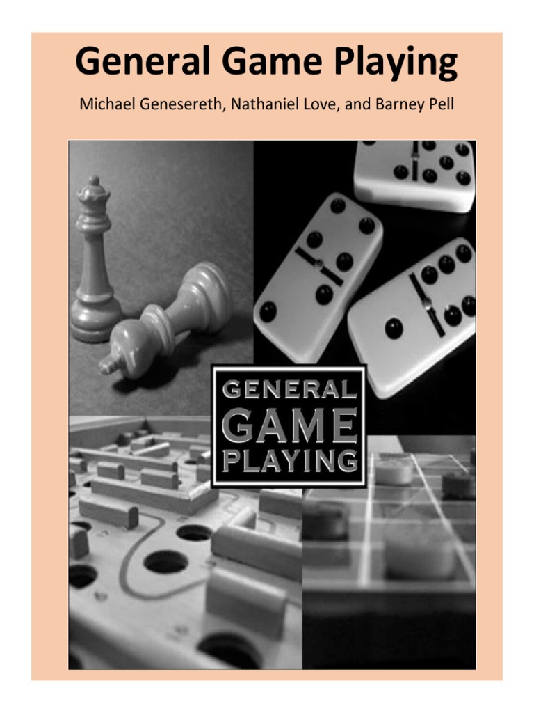 General Game Playing: Michael Genesereth, Nathaniel Love, and Barney ...
