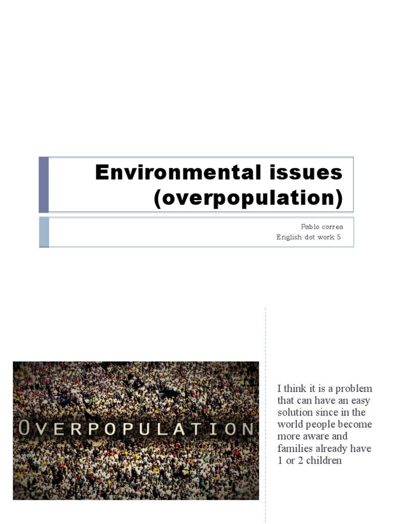 Environmental Issues (Overpopulation) : Pablo Correa English Dot Work 5 ...