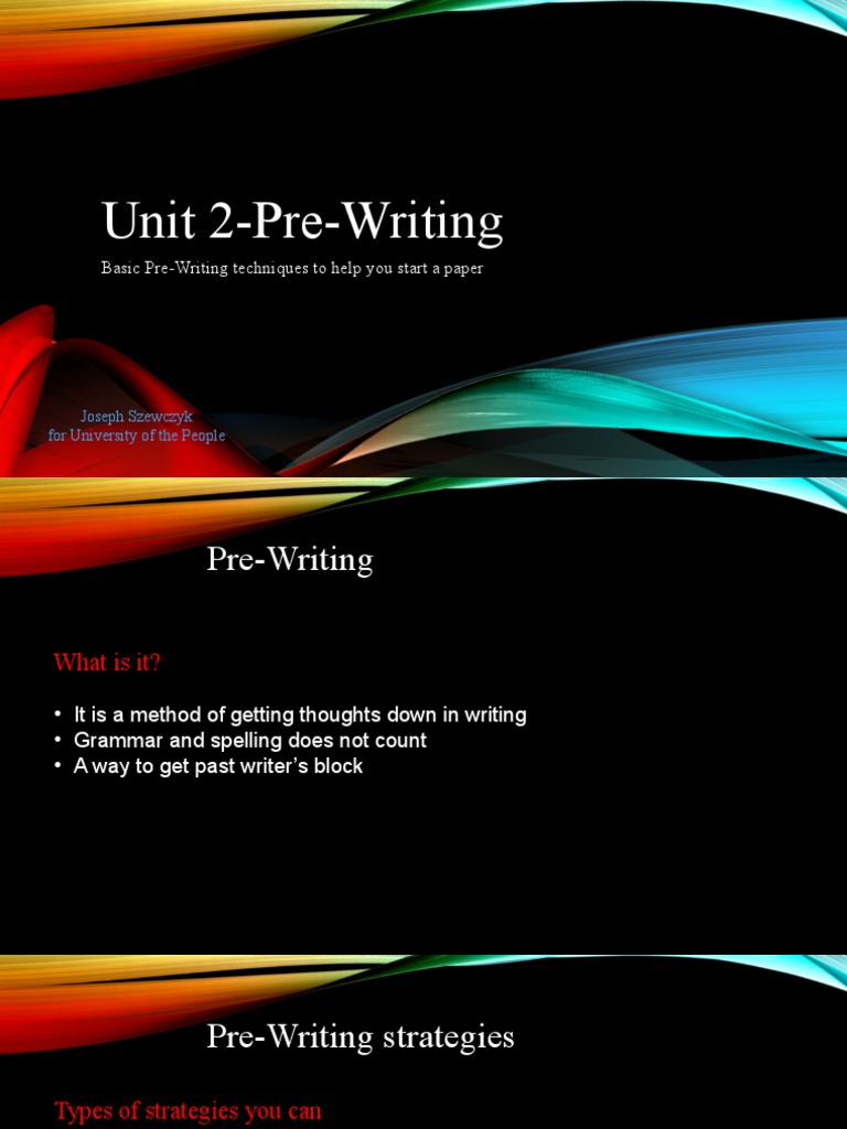 Unit 2-Pre-Writing: Basic Pre-Writing Techniques To Help You Start A ...