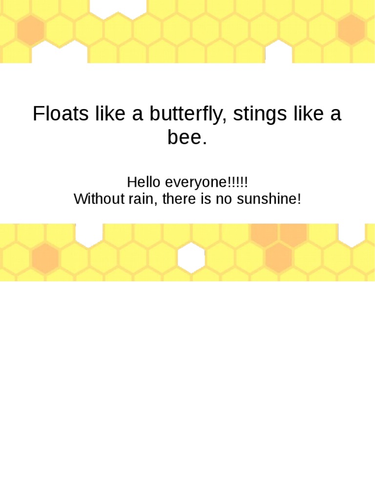 Floats Like A Butterfly, Stings Like A Bee.: Hello Everyone ...