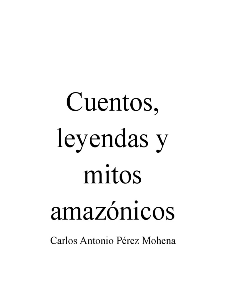 Recopilación de Cuentos, Leyendas y Mitos Amazonicos-Carlos Antonio ...