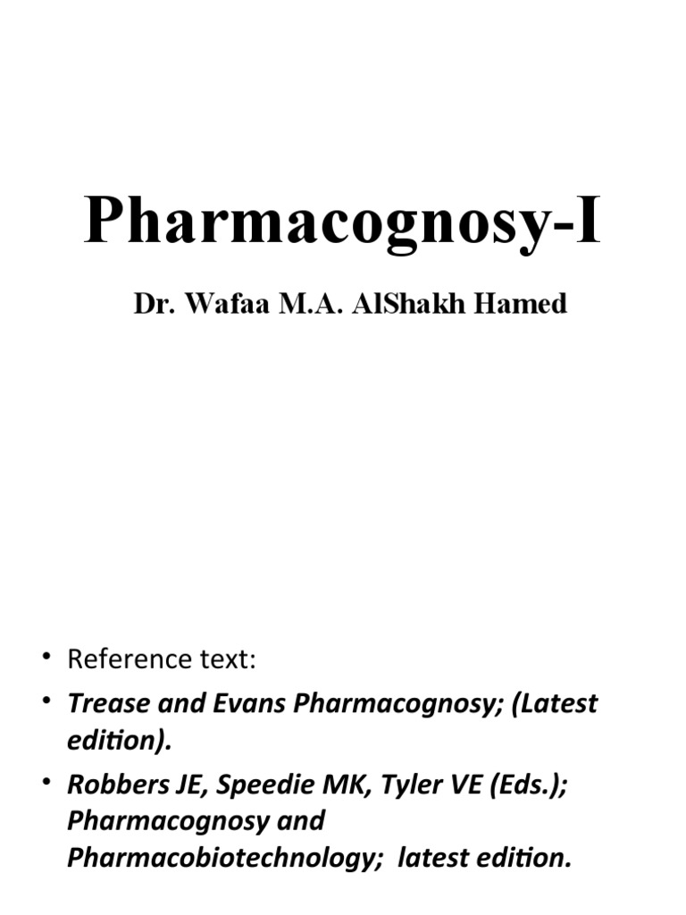 Pharmacognosy-I: Dr. Wafaa M.A. Alshakh Hamed | PDF | Pharmacognosy | Natural Products
