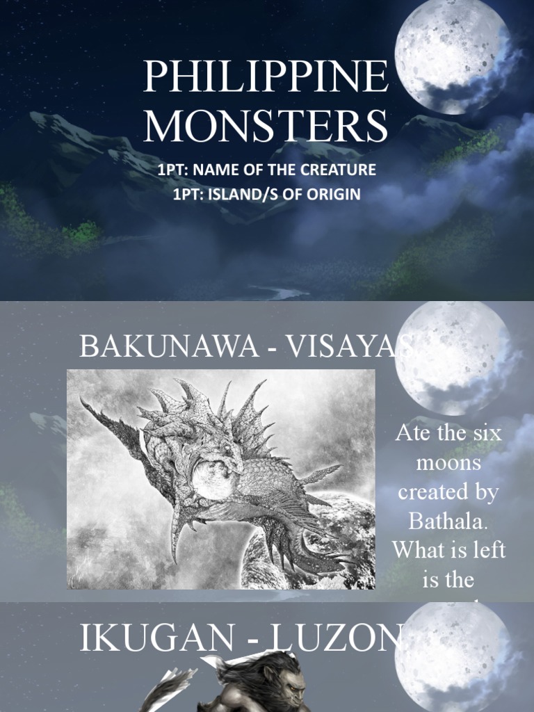 Philippine Monsters: 1Pt: Name of The Creature 1Pt: Island/S of Origin ...