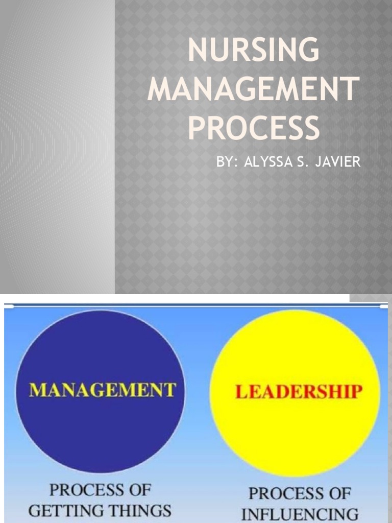 Nursing Management Process: By: Alyssa S. Javier | PDF | Organizational ...
