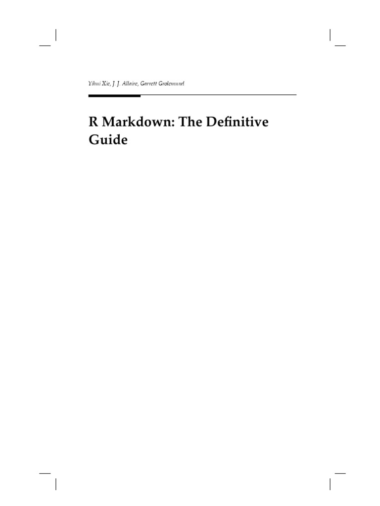 R Markdown: The Definitive Guide: Yihui Xie, J. J. Allaire, Garrett ...
