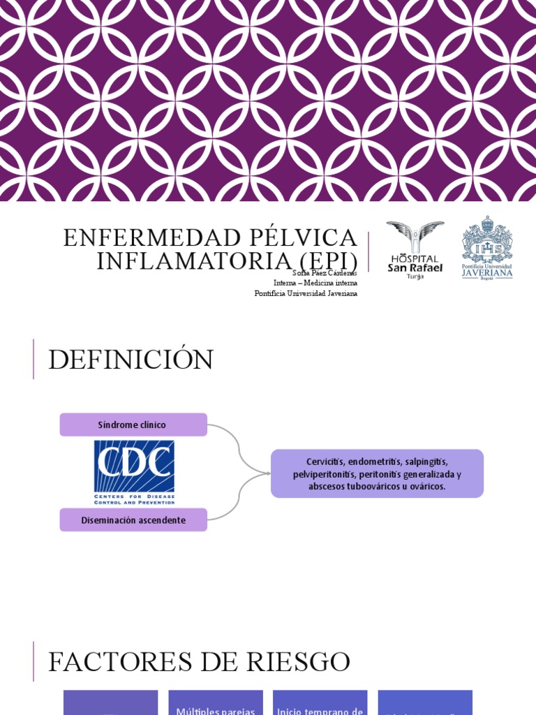 Enfermedad Pélvica Inflamatoria (Epi) : Sofía Páez Cárdenas Interna ...