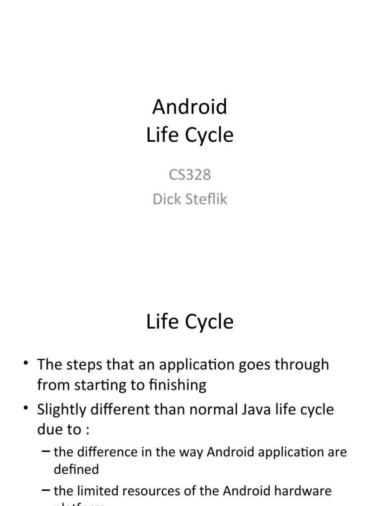 Android Life Cycle: CS328 Dick Steflik | PDF | Android (Operating ...