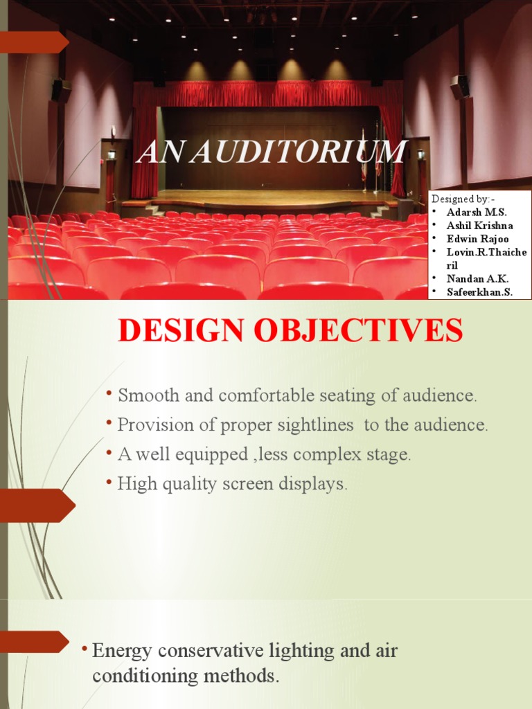 An Auditorium: Designed By: - Adarsh M.S. - Ashil Krishna - Edwin Rajoo ...