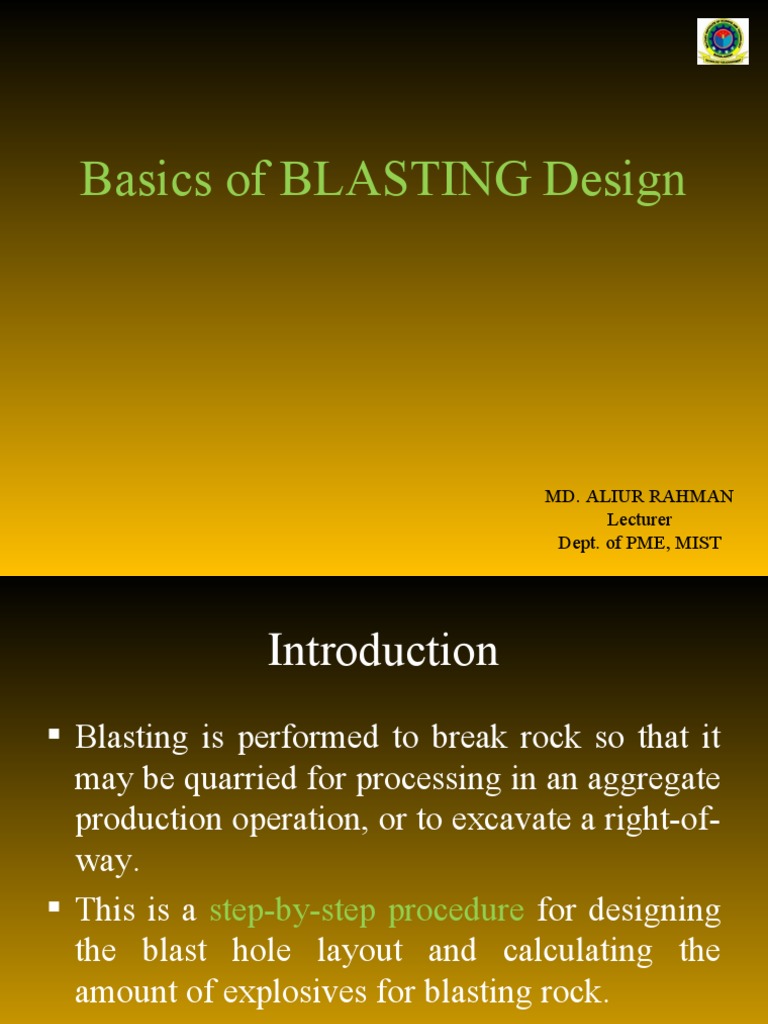 Basics of BLASTING Design: Md. Aliur Rahman Lecturer Dept. of PME, MIST ...