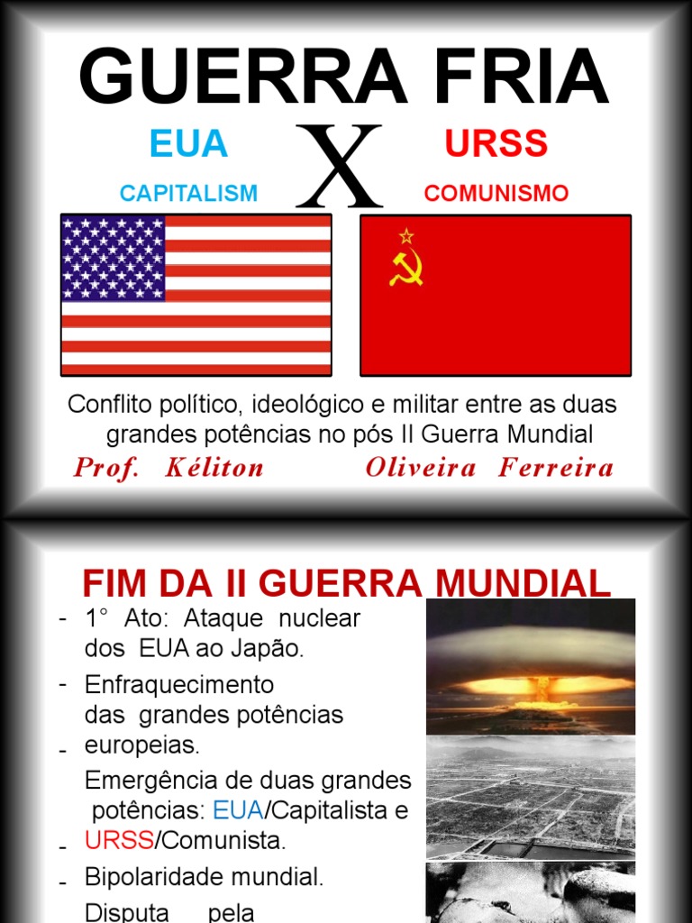 A Guerra Fria: O Conflito Ideológico e Geopolítico entre EUA e URSS no ...