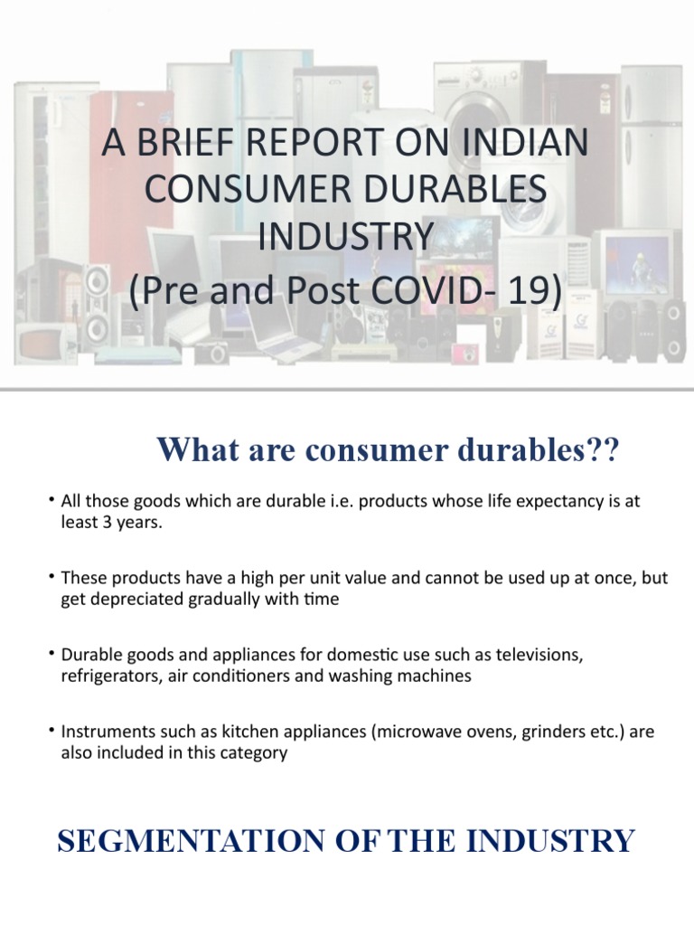 A Brief Report On Indian Consumer Durables Industry (Pre and Post COVID ...