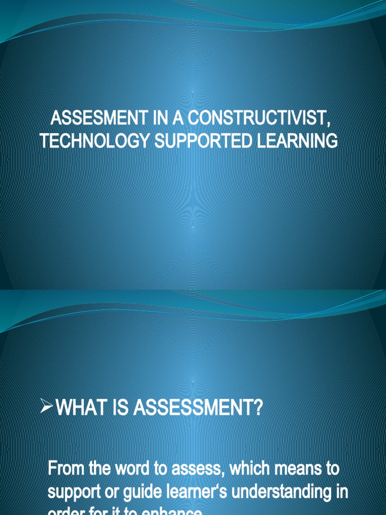 Lesson 10-ASSESMENT IN A CONSTRUCTIVIST, TECHNOLOGY SUPPORTED LEARNING ...