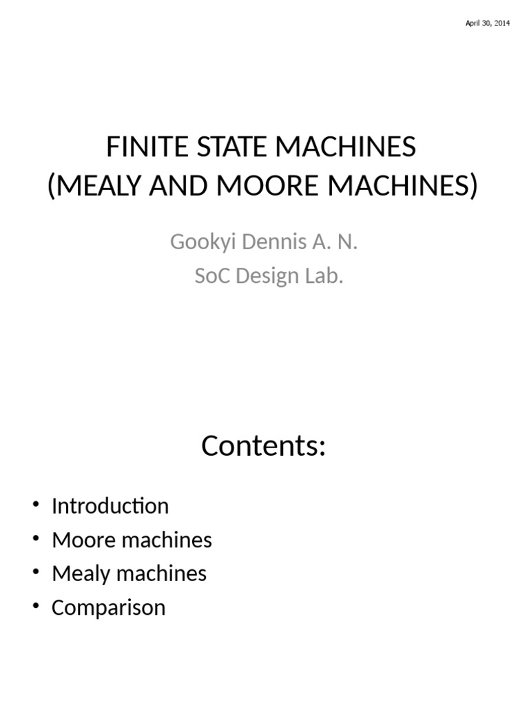 Finite State Machines (Mealy and Moore Machines) : Gookyi Dennis A. N ...