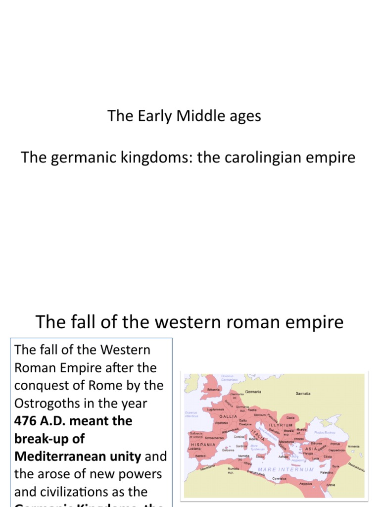 The Early Middle Ages The Germanic Kingdoms: The Carolingian Empire ...