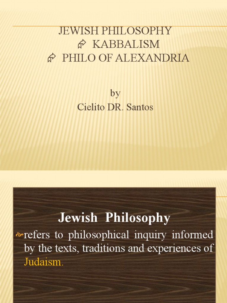 Jewish Philosophy Kabbalism Philo of Alexandria: by Cielito DR. Santos ...