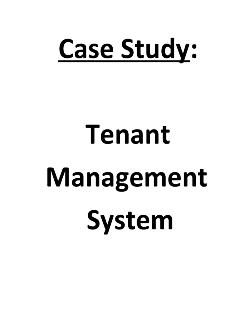 Case Study: Tenant Management System | PDF | Use Case | Leasehold Estate