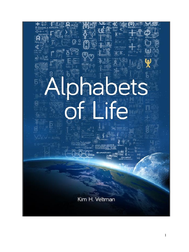 Alphabets of Life by Dr. Kim H. Veltman Scholars Edition Vol 1 | PDF ...