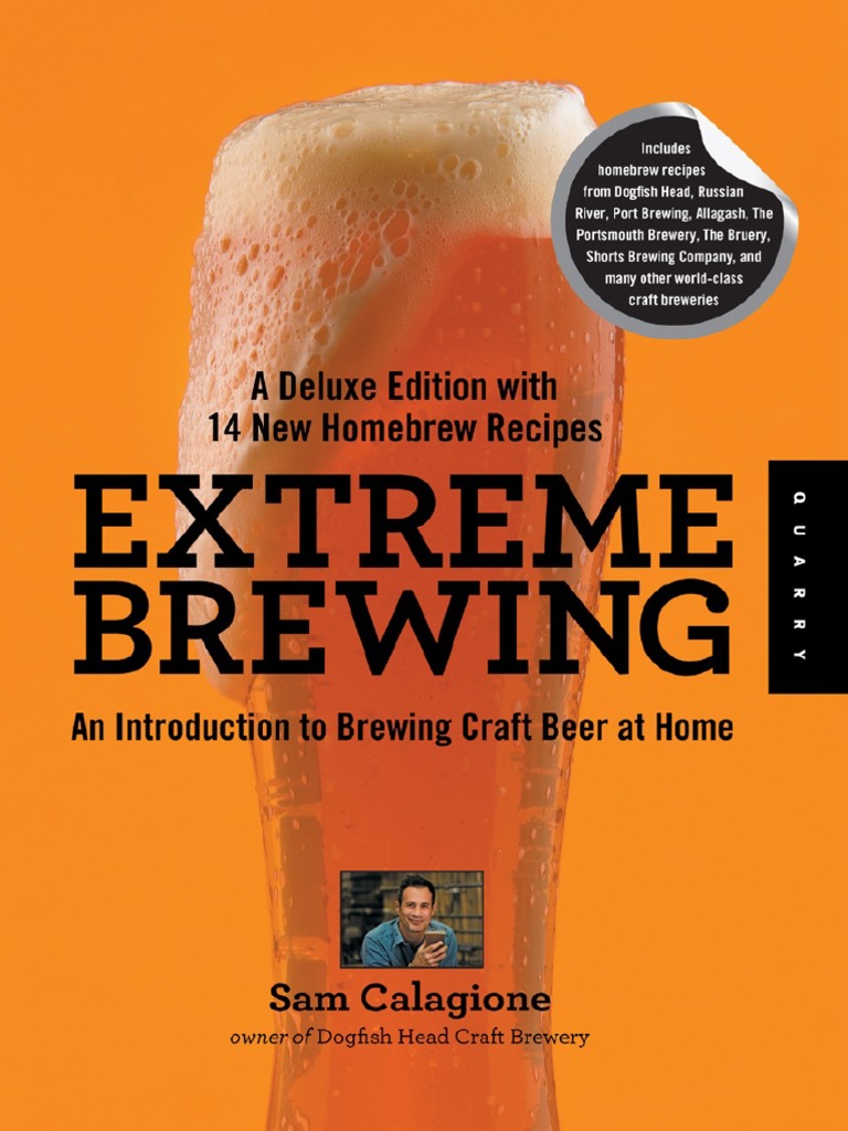 Extreme Brewing, A Deluxe Edition With 14 New Homebrew Recipes - An ...