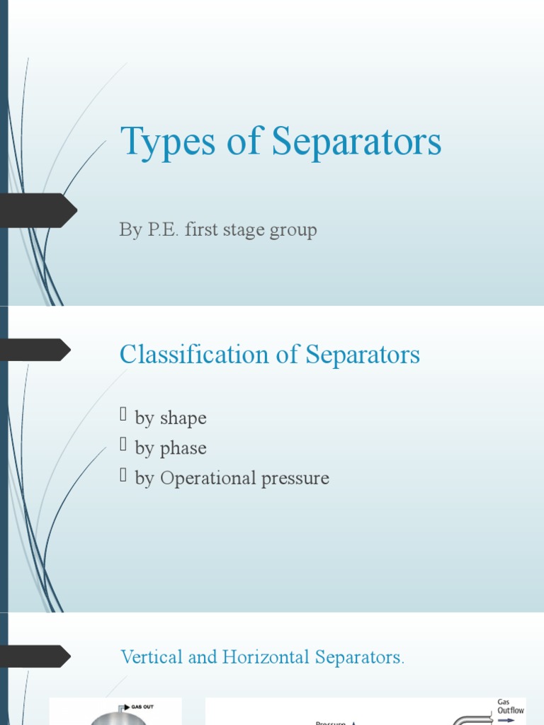 Types of Separators: by P.E. First Stage Group | PDF | Home & Garden