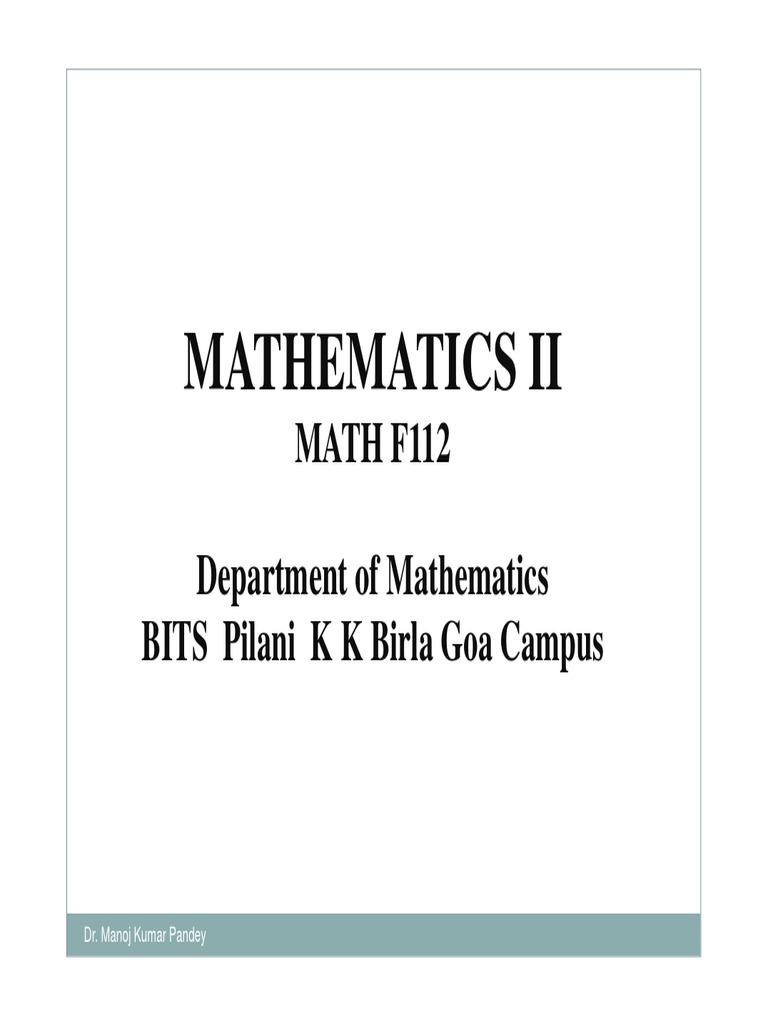 Mathematics Ii: MATH F112 Department of Mathematics BITS Pilani K K ...