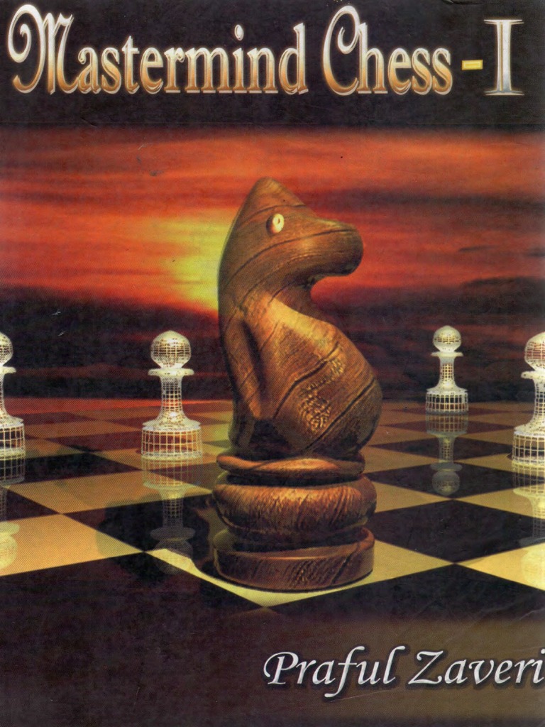 Zaveri Praful - Mastermind Chess I (2008, Francis ITI Printing Press) | PDF