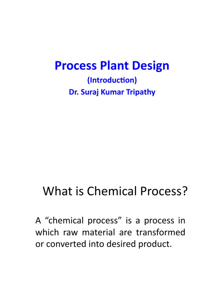 Process Plant Design: (Introduction) Dr. Suraj Kumar Tripathy | PDF ...