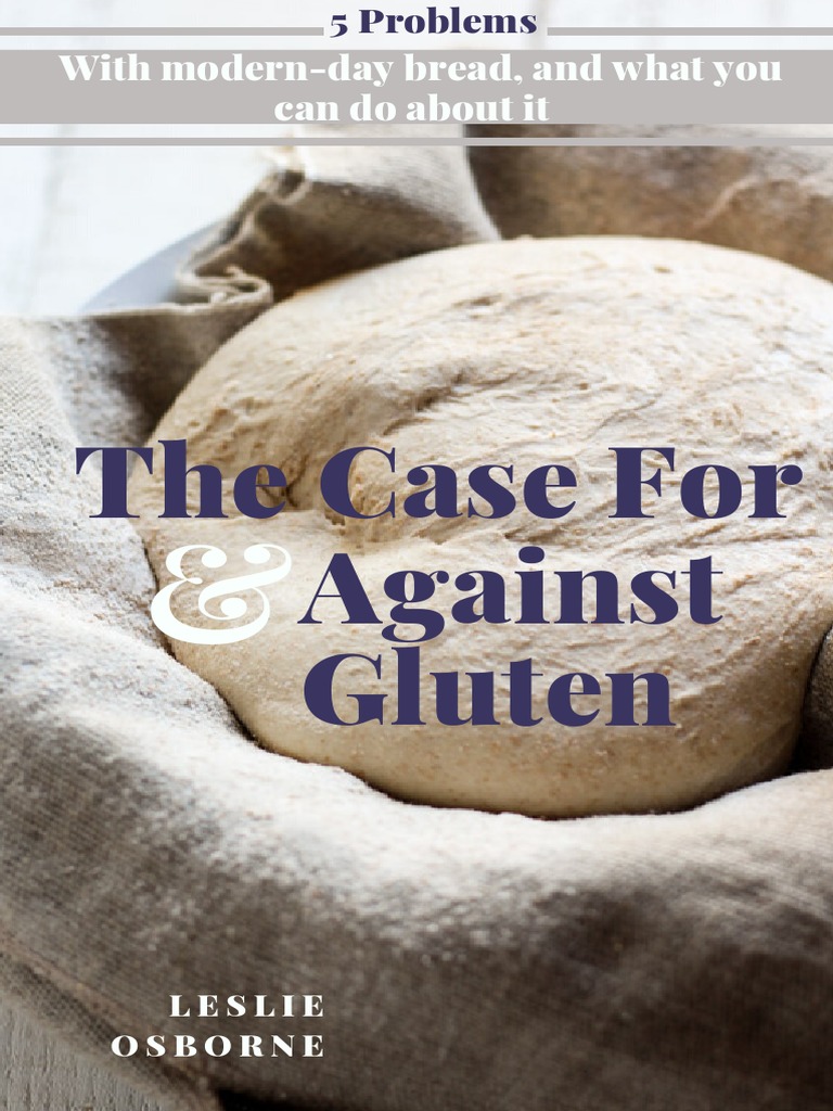 The Case For and Against Gluten - Updated | PDF | Gluten | Breads