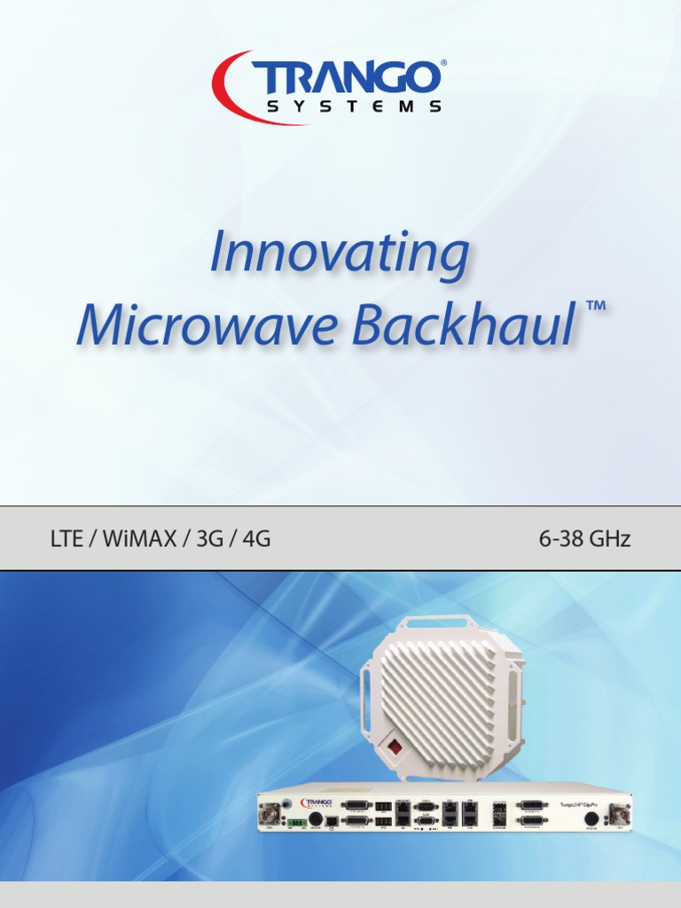 Innovating Microwave Backhaul: Lte / Wimax / 3G / 4G 6-38 GHZ ...