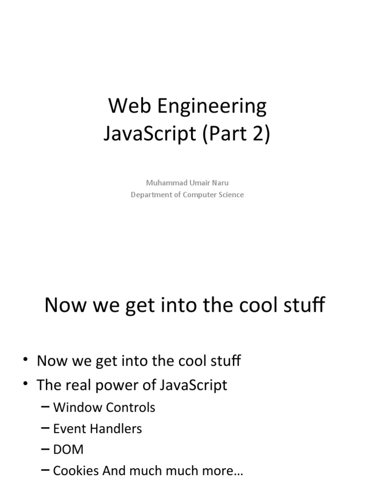 Web Engineering Javascript (Part 2) : Muhammad Umair Naru Department of ...