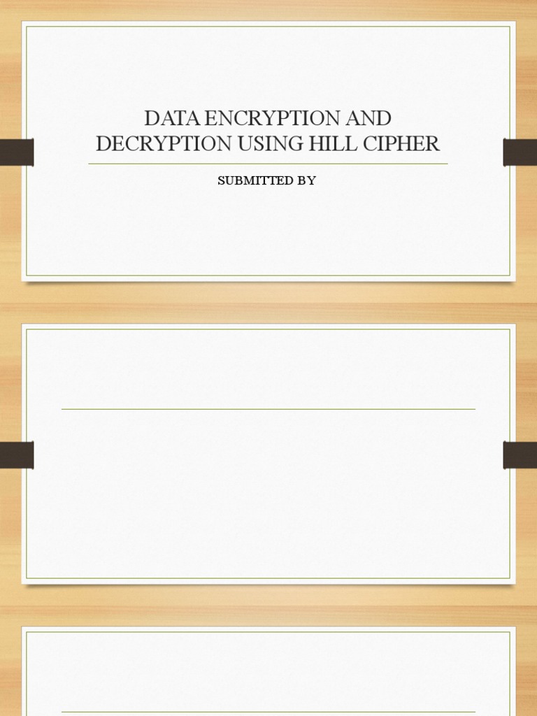 Data Encryption and Decryption Using Hill Cipher: Submitted by | PDF