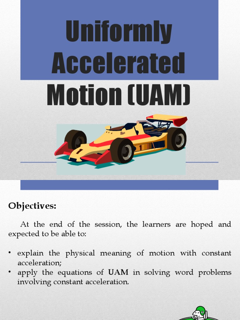 Uniformly Accelerated Motion (UAM) | PDF | Acceleration | Velocity