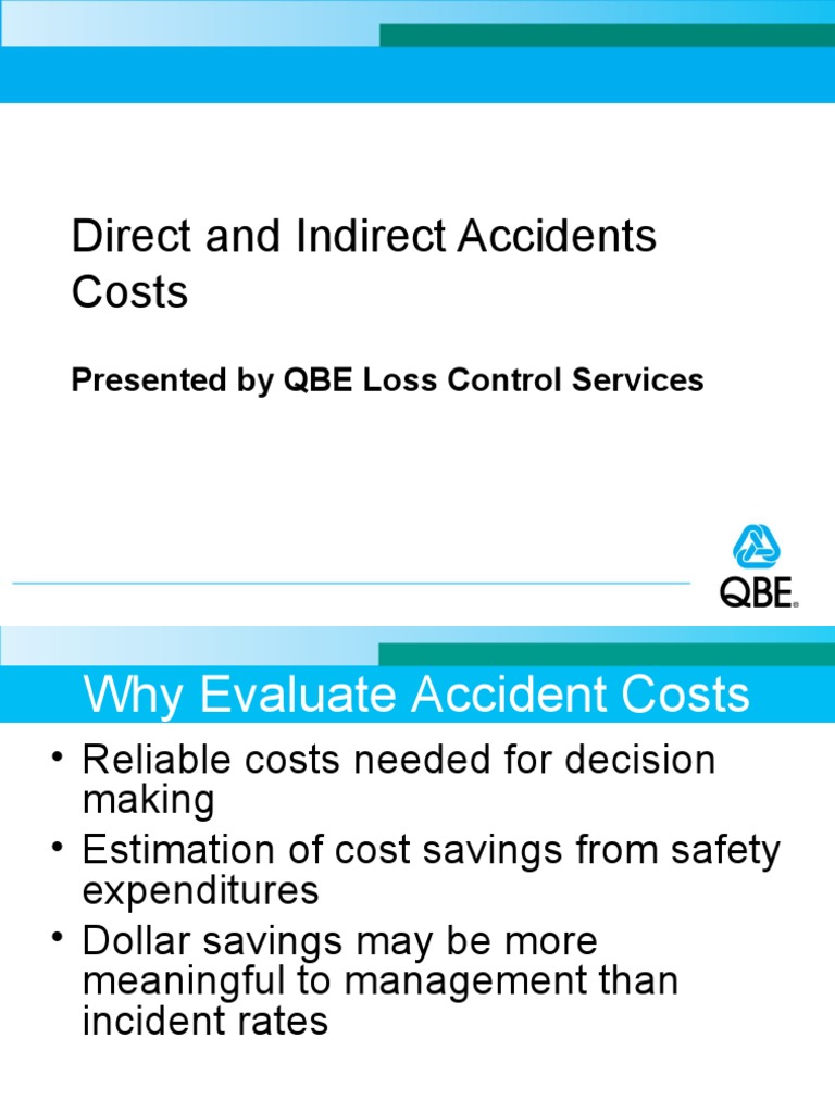 Direct and Indirect Accidents Costs: Presented by QBE Loss Control ...