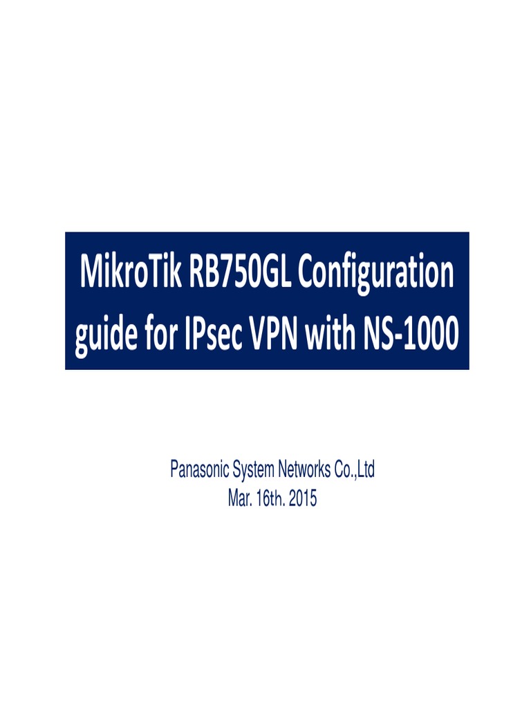 MikroTik RB750 Configuration Guide For IPsec With NS1000 - Ver1.0 - Final | PDF | Virtual ...