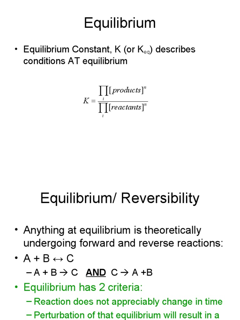 Equilibrium: - Equilibrium Constant, K (Or K) Describes Conditions AT ...