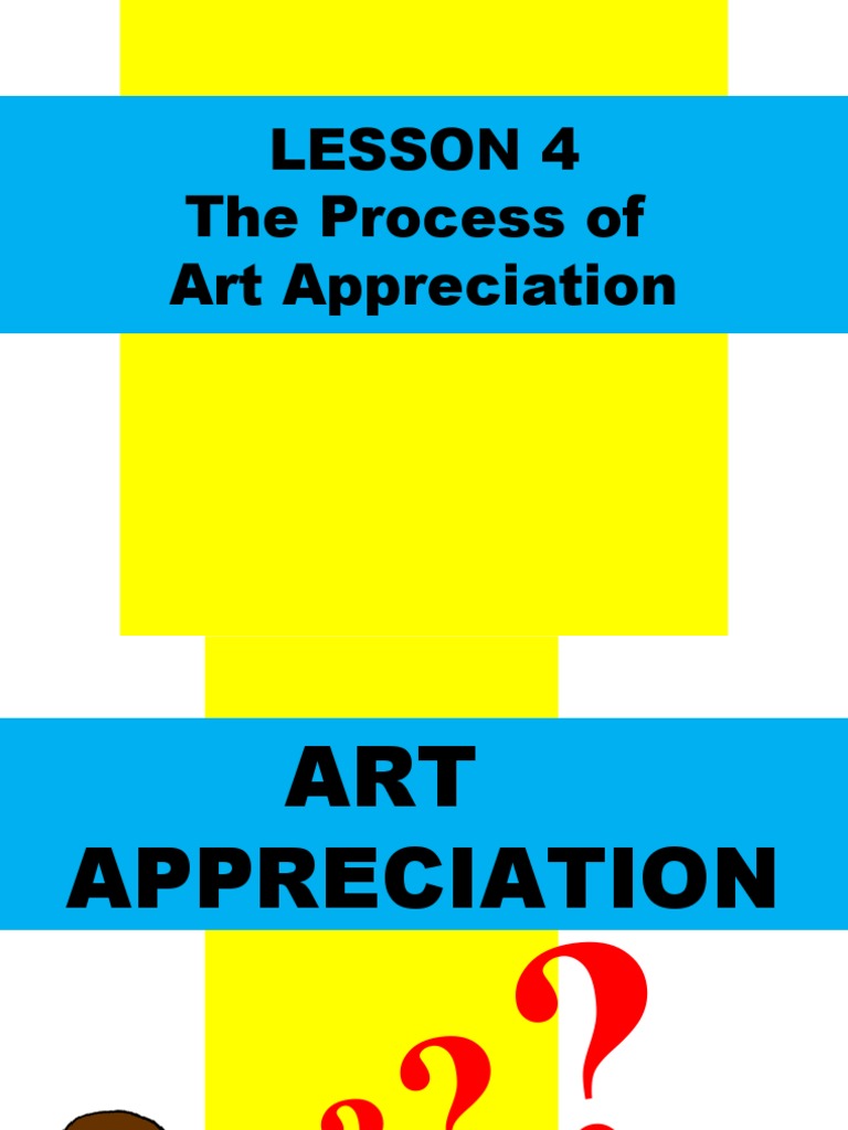 Lecture 4. Process of Art Appreciation | PDF | Abstract Art | Paintings