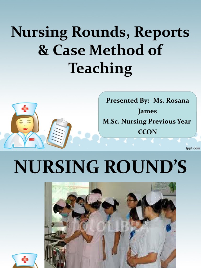 Nursing Rounds/case Methods/reports Nursing Education | PDF | Nursing ...
