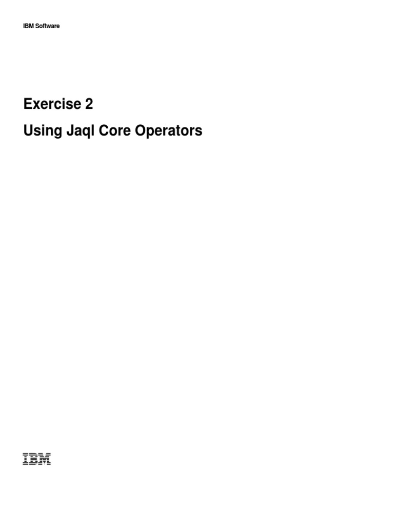 Exercise 2 Using Jaql Core Operators: IBM Software | PDF | Json | Trademark