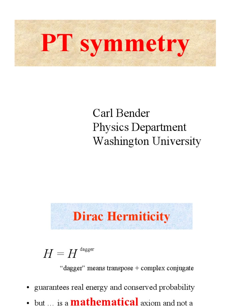 PT Symmetry: Carl Bender Physics Department Washington University | PDF ...