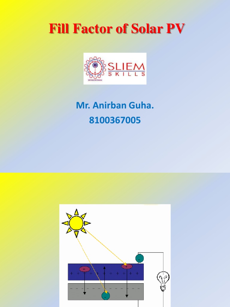 Fill Factor of Solar PV: Mr. Anirban Guha. 8100367005 | PDF