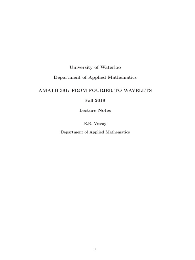 University of Waterloo Department of Applied Mathematics Amath 391: From Fourier To Wavelets ...