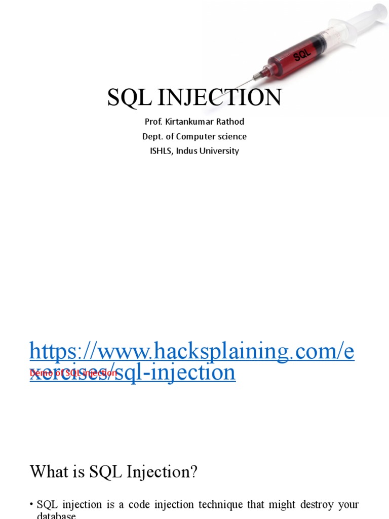 SQL Injection: Prof. Kirtankumar Rathod Dept. of Computer Science ISHLS ...