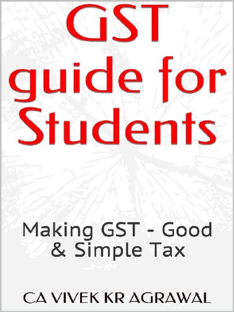 GST Guide For Students - Making GST - Good & Simple Tax PDF | PDF ...