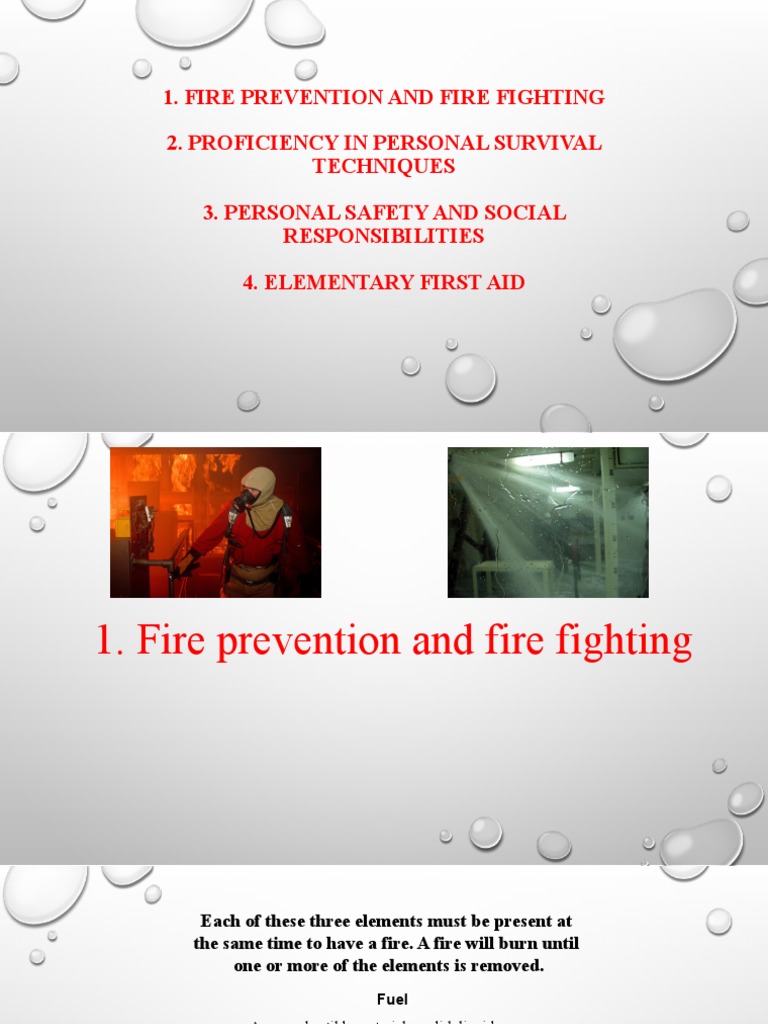 Fire Prevention and Fire Fighting 2. Proficiency in Personal Survival ...