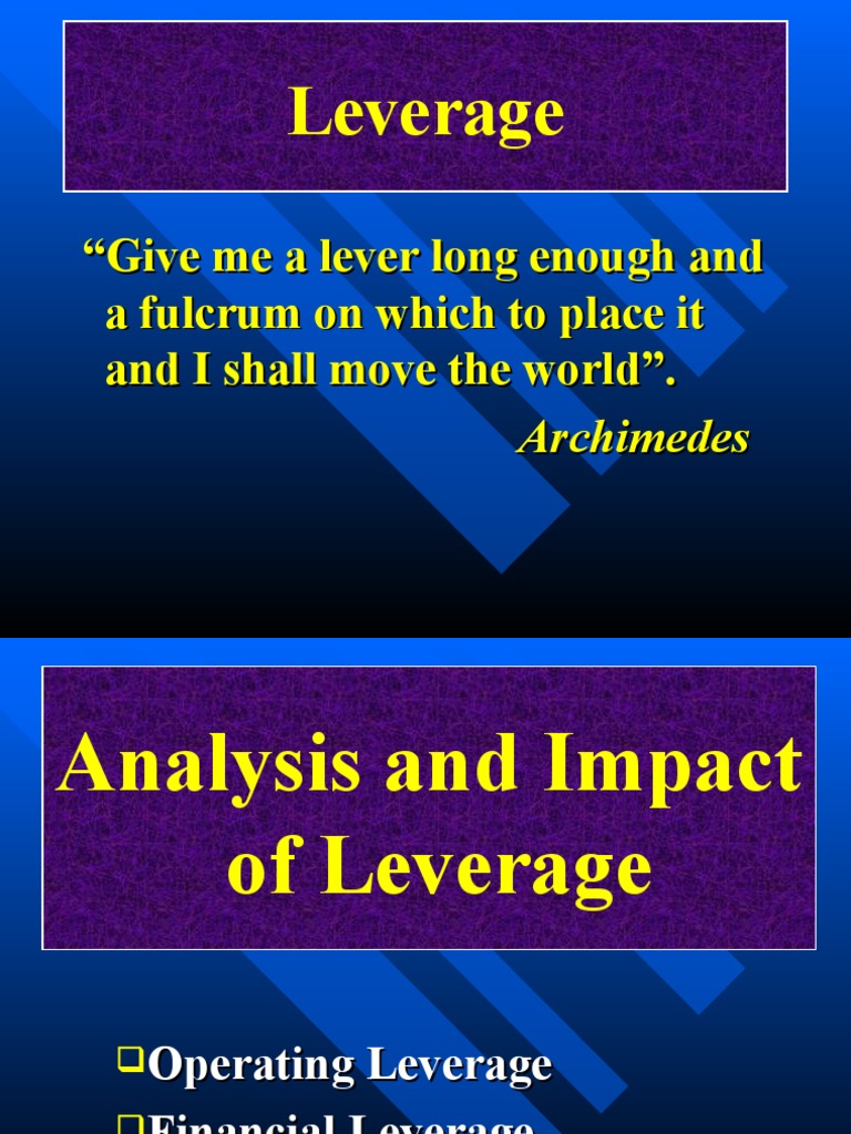 Leverage: " Give Me A Lever Long Enough and A Fulcrum On Which To Place ...