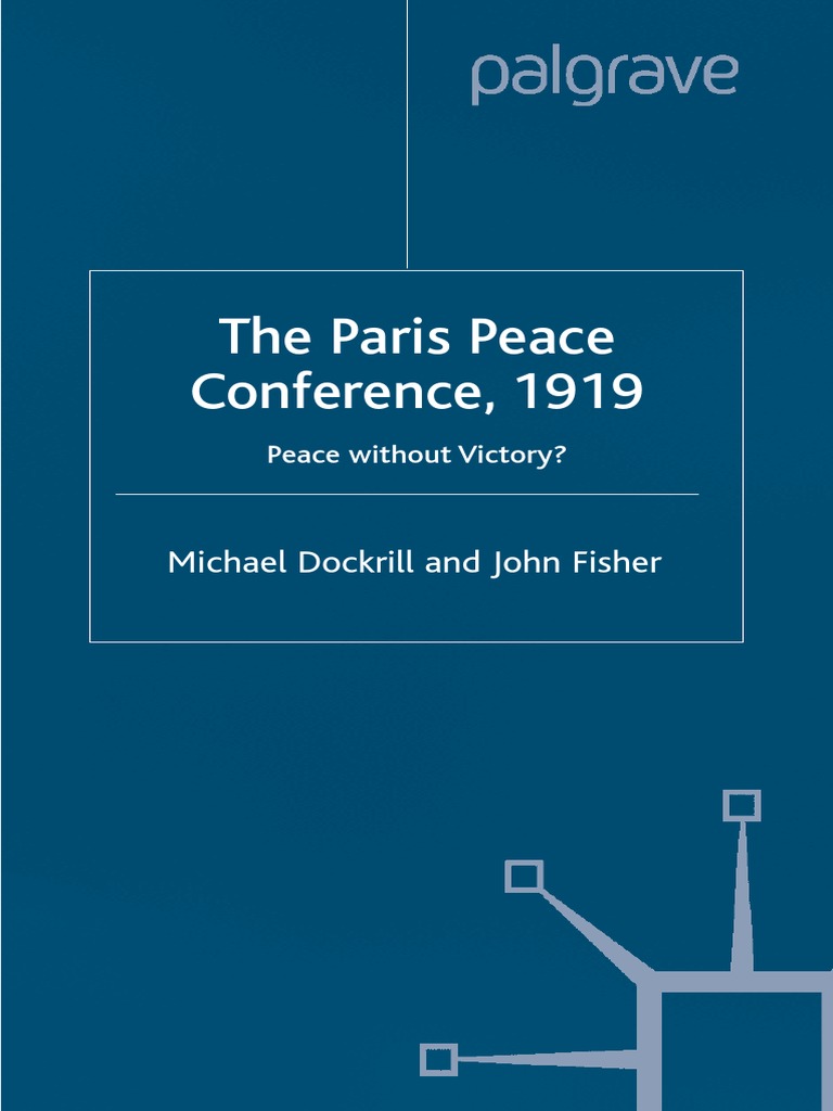 The Paris Peace Conference, 1919 - Peace Without Victory - (Studies in ...