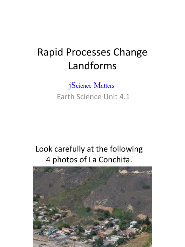 Rapid Processes Change Landforms: Earth Science Unit 4.1 | PDF