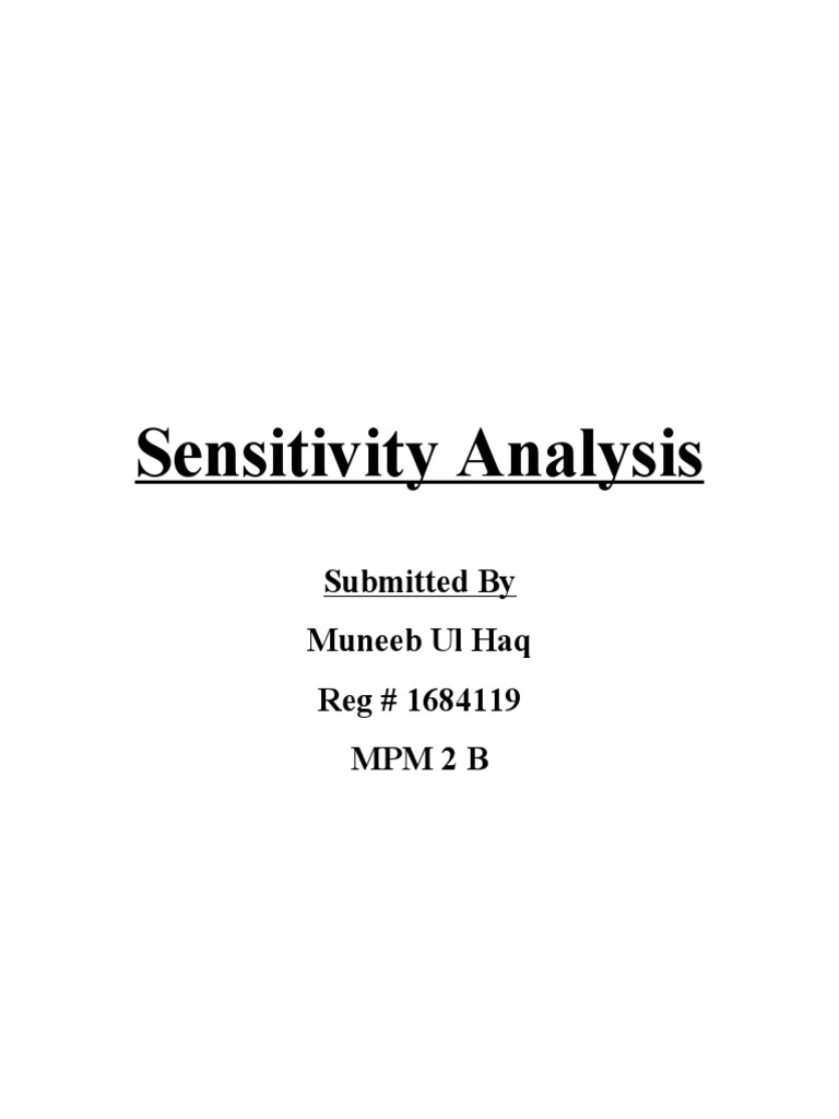 Sensitivity Analysis: Submitted by Muneeb Ul Haq Reg # 1684119 MPM 2 B | PDF | Sensitivity ...