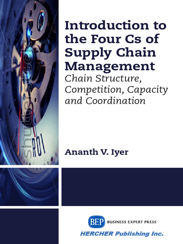 Iyer, Ananth V Introduction To The Four Cs of Supply Chain Management ...