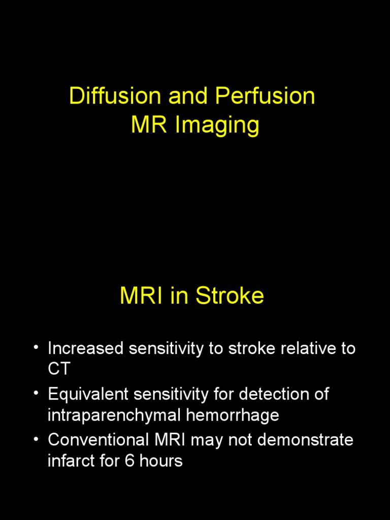Diffusion and Perfusion MR Imaging | Download Free PDF | Stroke | Perfusion